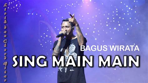Sing Main Main Bagus Wirata Lirik Dan Chord Gitar YouTube