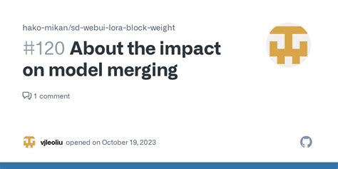 About The Impact On Model Merging · Issue 120 · Hako Mikansd Webui