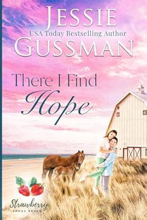 There I Find Hope (Strawberry Sands Beach Romance Book 6) (Strawberry Sands Beach Sweet Romance ...