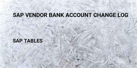 Sap Vendor Bank Account Change Log Table In SAP