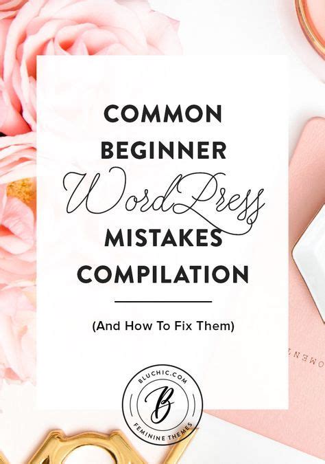 Common Beginner Wordpress Mistakes And How To Fix Them Compilation Artofit