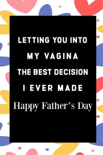 Fathers Day Ts Letting You Into My Vagina Was The Best Decision I