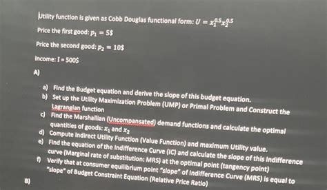 solved wtility function is given as cobb douglas functional
