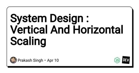 System Design Vertical And Horizontal Scaling Rdevto
