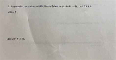 solved 2 suppose that the random variable x has pmf given