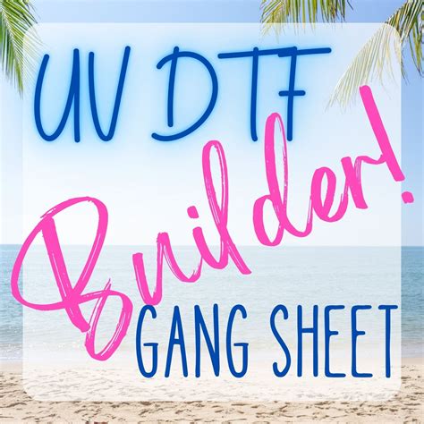 Uv Dtf Gang Sheet Builder Sunny Daze Transfers