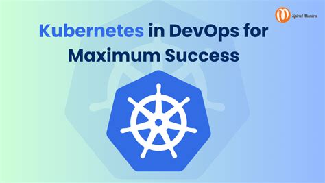 Kubernetes In Devops For Maximum Success