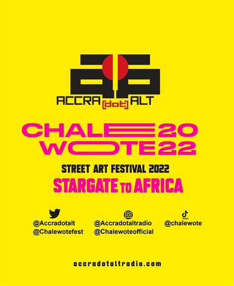 CHALE WOTE STREET ART FESTIVAL 22 PROGRAM Accra Dot Alt Radio