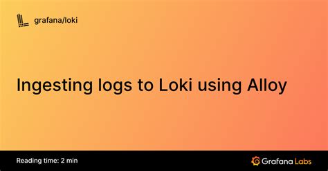 Ingesting Logs To Loki Using Alloy Grafana Loki Documentation