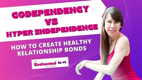 Codependency Vs Hyper Independence How To Create Healthy Relationship