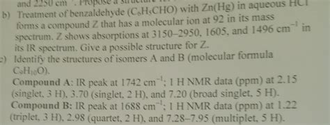B Treatment Of Benzaldehyde C6 H5 Cho With Znhg In Aqueous Hcl Forms