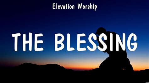 Elevation Worship The Blessing Lyrics Chris Tomlin Elevation