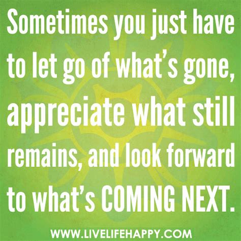Sometimes You Just Have To Let Go Of What S Gone Apprecia Flickr