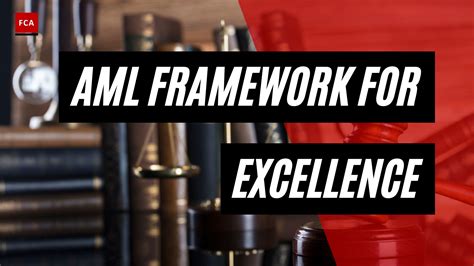 Achieving Compliance Excellence The Essential Aml Compliance Framework