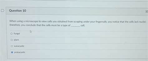 solved question 10when using a microscope to view cells you