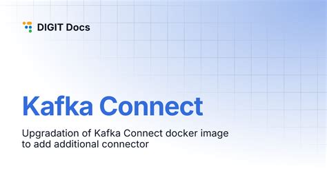 Kafka Connect Digit Docs