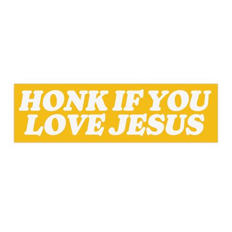 Honk If You Love Jesus Bumper Stickers Funny Christian Bumper Sticker