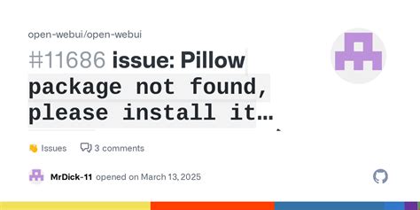 Issue Pillow` Package Not Found Please Install It With `pip Install Pillow` · Open Webui Open