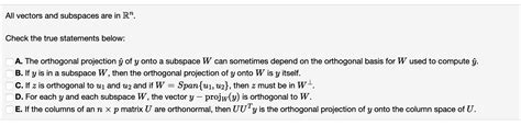 All Vectors And Subspaces Are In Rn Check The True Chegg