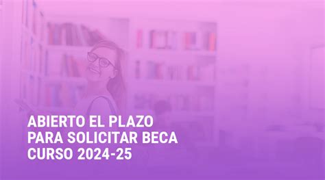 ABIERTO EL PLAZO PARA SOLICITAR BECA CURSO 2024 25 EASDO