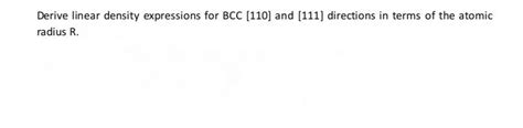 Solved Derive Linear Density Expressions For Bcc 110 And