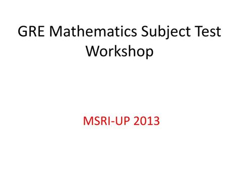 Ppt Gre Mathematics Subject Test Workshop Powerpoint Presentation Free Download Id 4641338
