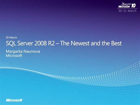 Sql Server 2008 R2 The Newest And The Best Ppt Download