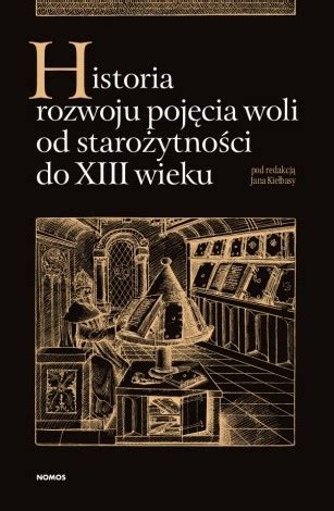 Stara Szuflada Historia rozwoju pojęcia woli od starożytności do XIII