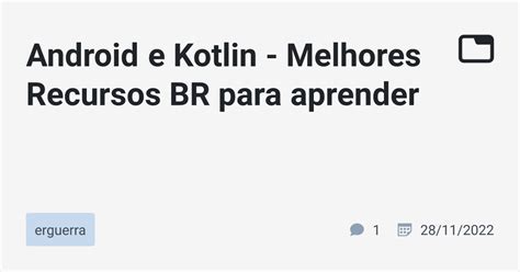 Android E Kotlin Melhores Recursos Br Para Aprender · Erguerra · Tabnews