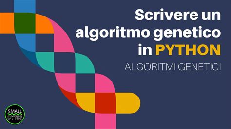 Algoritmi Genetici Come Scrivere Un Algoritmo Genetico In Python