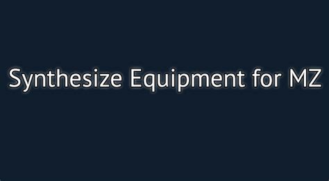 Synthesize Equipment Plugin Rpg Maker Mz By Gbro Games