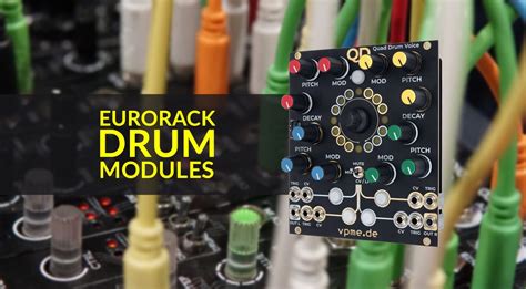 The Best Eurorack Drum Modules For Your Synth Rig The Best Eurorack Drum Modules For Your Synth Rig