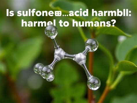 Is Sulfonic Acid Harmful To Humans Lignosulfonate Supplier Green