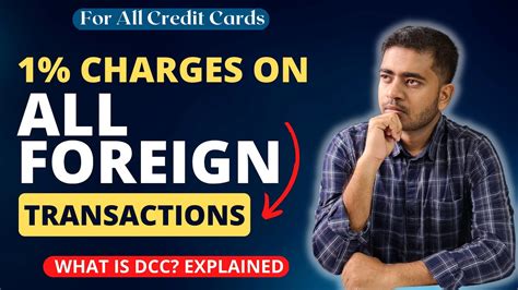 1 DCC Charge On All Foreign Transactions DCC Charges On Credit Card