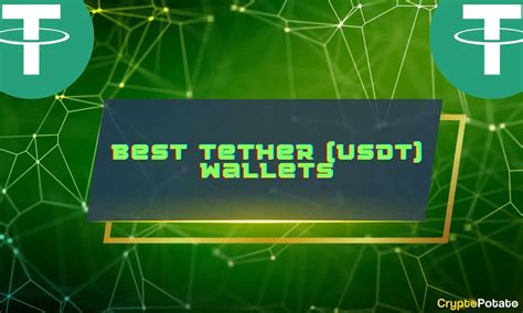 Top 7 Best Tether Usdt Wallets To Consider In 2026