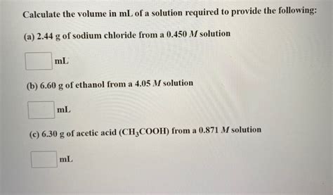 Solved Calculate The Volume In ML Of A Solution Required To Chegg