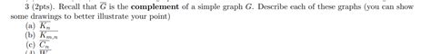 Solved Pts Recall That G Is The Complement Of A Simple Chegg