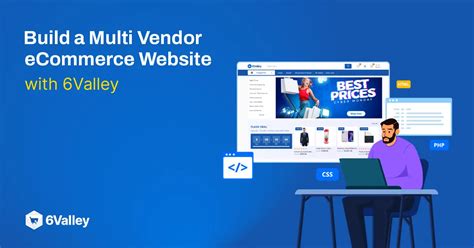 How To Build A Multi Vendor Ecommerce Marketplace With 6valley
