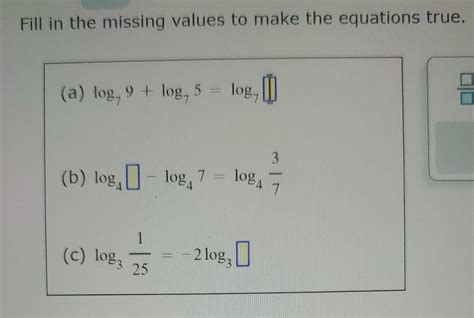 Solved Fill In The Missing Values To Make The Equations Chegg