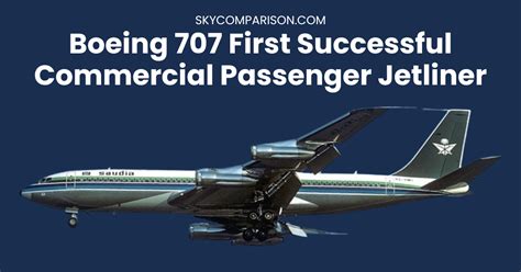 Boeing 707 First Successful Commercial Passenger Jetliner Sky Comparison