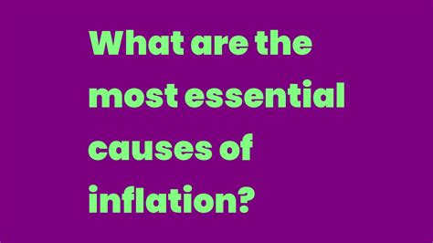 What Are The Most Essential Causes Of Inflation Write A Topic