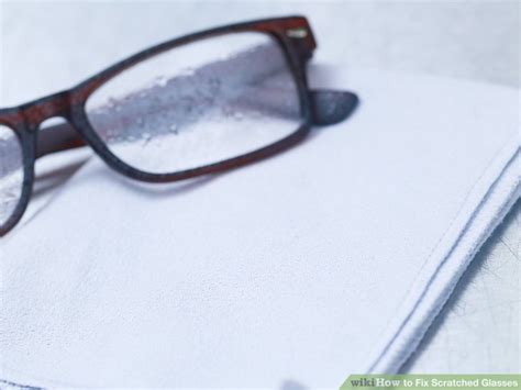 3 Ways To Fix Scratched Glasses Wikihow