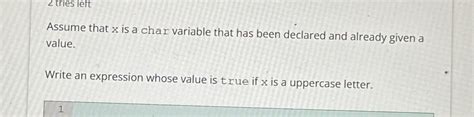 Solved 2 Tries LeftAssume That X Is A Char Variable That Chegg