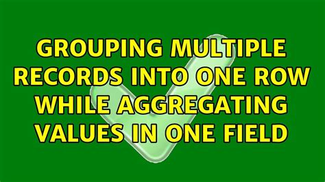 Grouping Multiple Records Into One Row While Aggregating Values In One