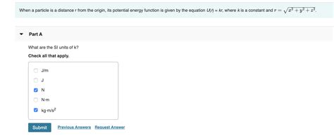 Solved When A Particle Is A Distance R From The Origin Its Chegg Com