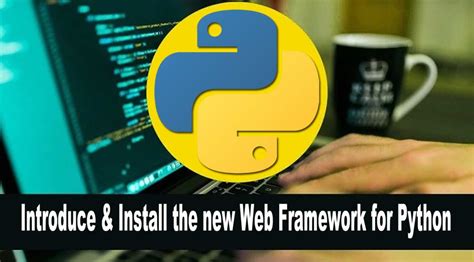 Introduce And Install The New Web Framework For Python