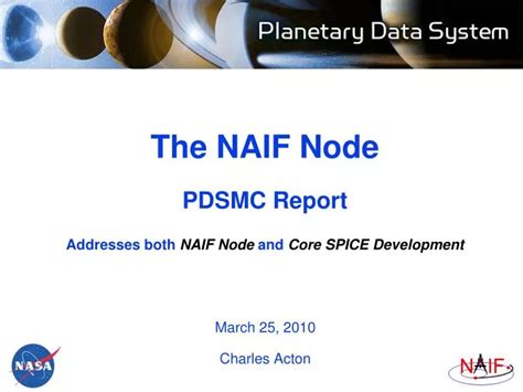 ppt the naif node pdsmc report addresses both naif node and core spice development powerpoint