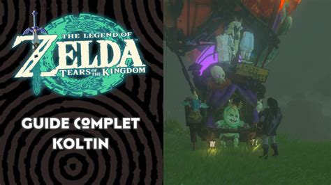 Le GUIDE COMPLET KOLTIN ZELDA TEARS OF THE KINGDOM YouTube