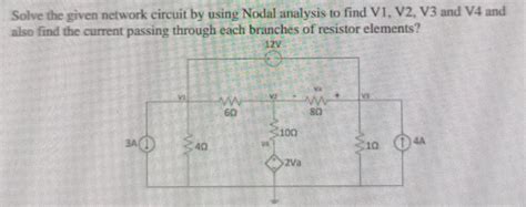 Solved Solve The Given Network Circuit By Using Nodal Chegg
