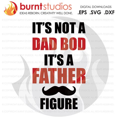 SVG Cutting File It S Not A Dad Bod It S A Father Figure Father S